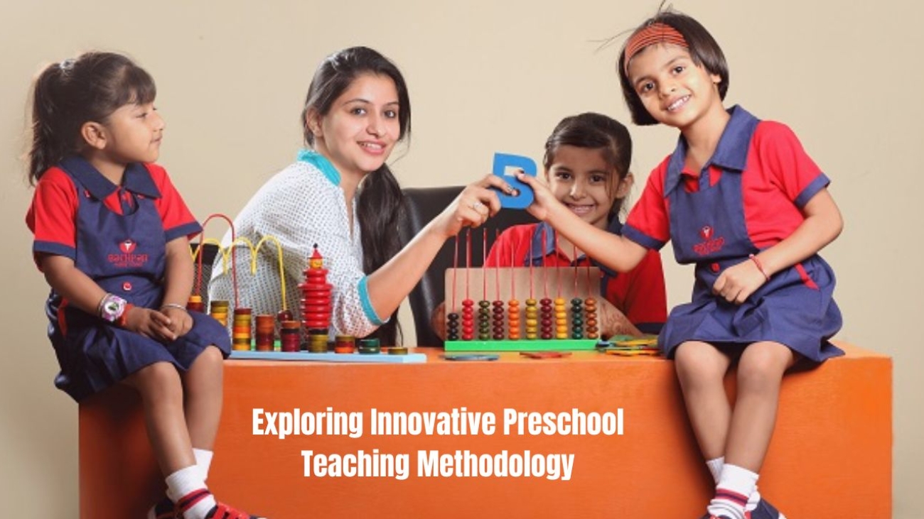 Exploring Innovative Preschool Teaching Methodology - Sristi Kids